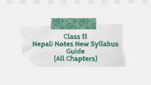 Class 11 Nepali Notes New Syllabus (All Chapters)