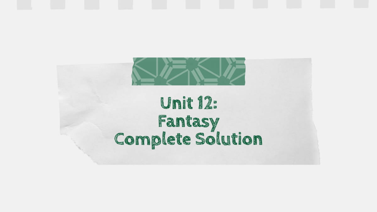 Unit 12: Fantasy Complete Exercise 2025