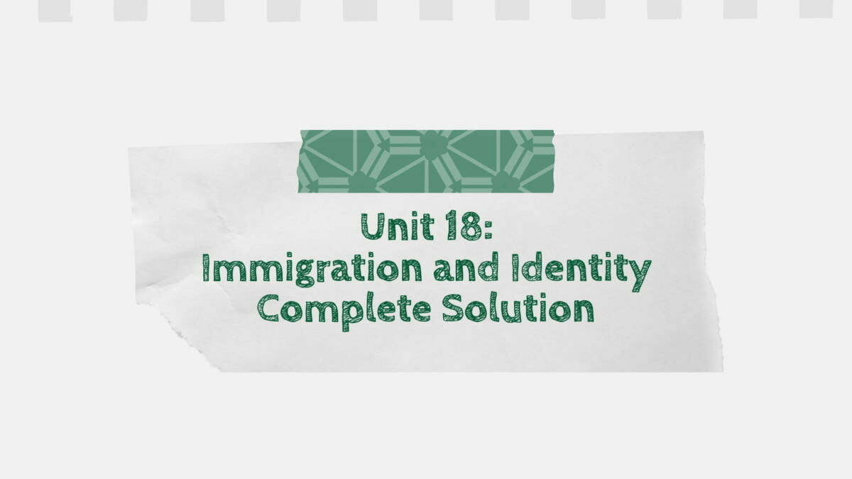 Unit 18: Immigration and Identity Complete Exercises 2025