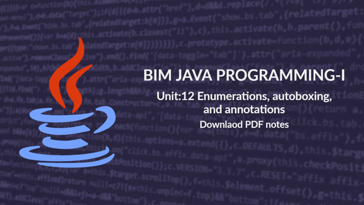 Unit:12 Enumerations, autoboxing, and annotations 2024