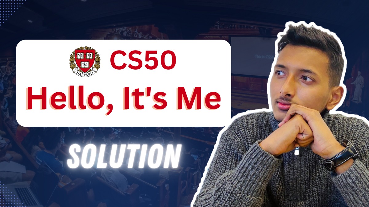 CS50 Hello, It's Me Solution 2024